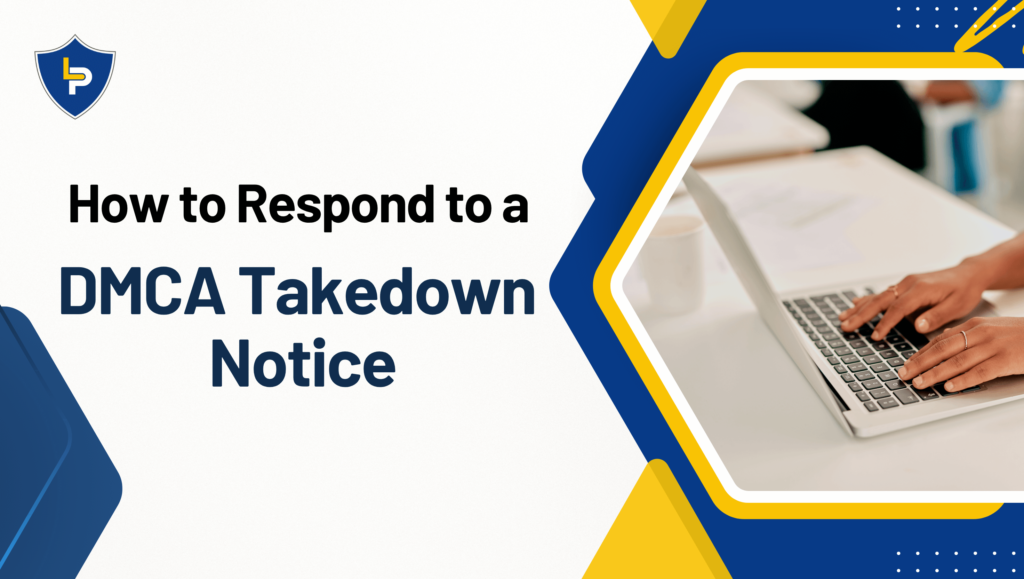 How to Respond to a DMCA Takedown Notice
