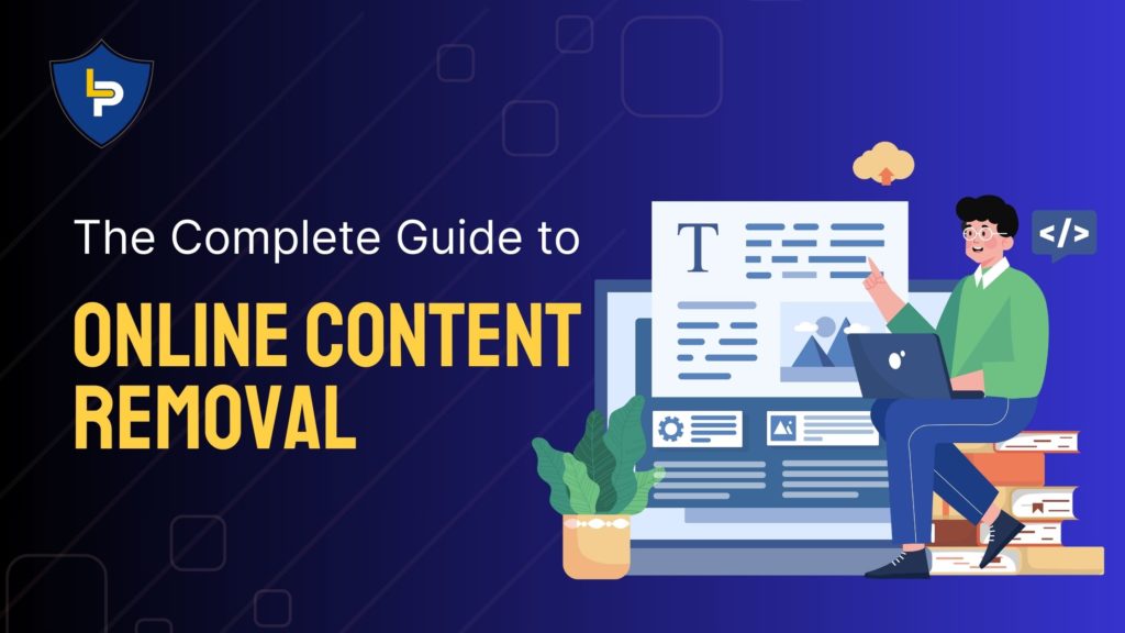 The Complete Guide to Online Content Removal