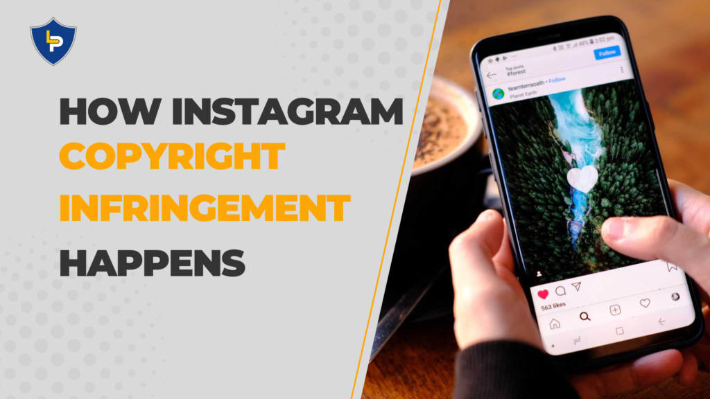 Instagram Copyright Infringement: How It Happens Without Intention